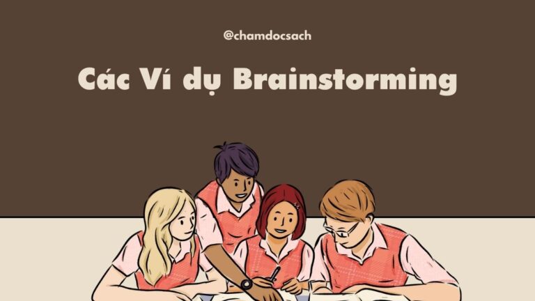 Các ví dụ về Brainstorming cho 6 phương pháp động não phổ biến nhất